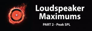 Loudspeaker Maximums Part 2 - Peak SPL | Prosoundtraining